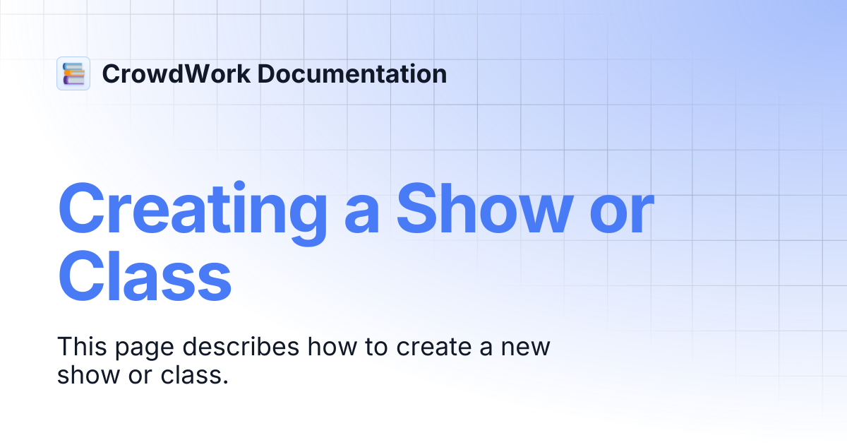 Creating a Show or Class | CrowdWork Documentation