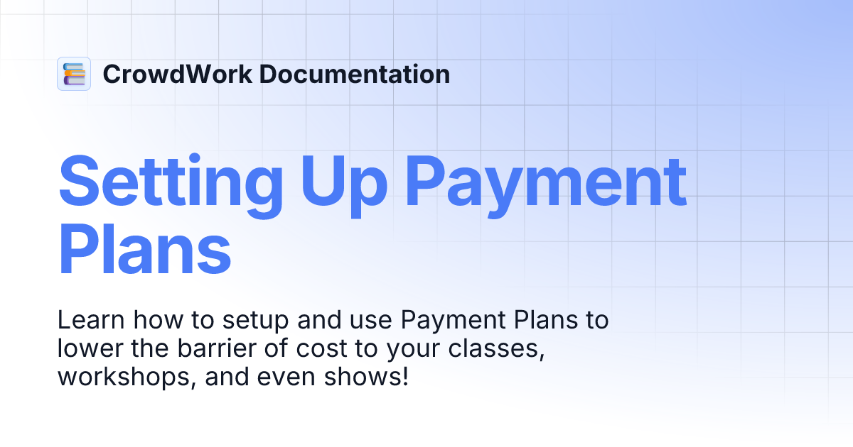 Setting Up Payment Plans | CrowdWork Documentation