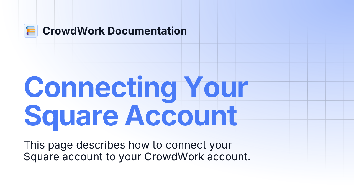 Connecting Your Square Account | CrowdWork Documentation